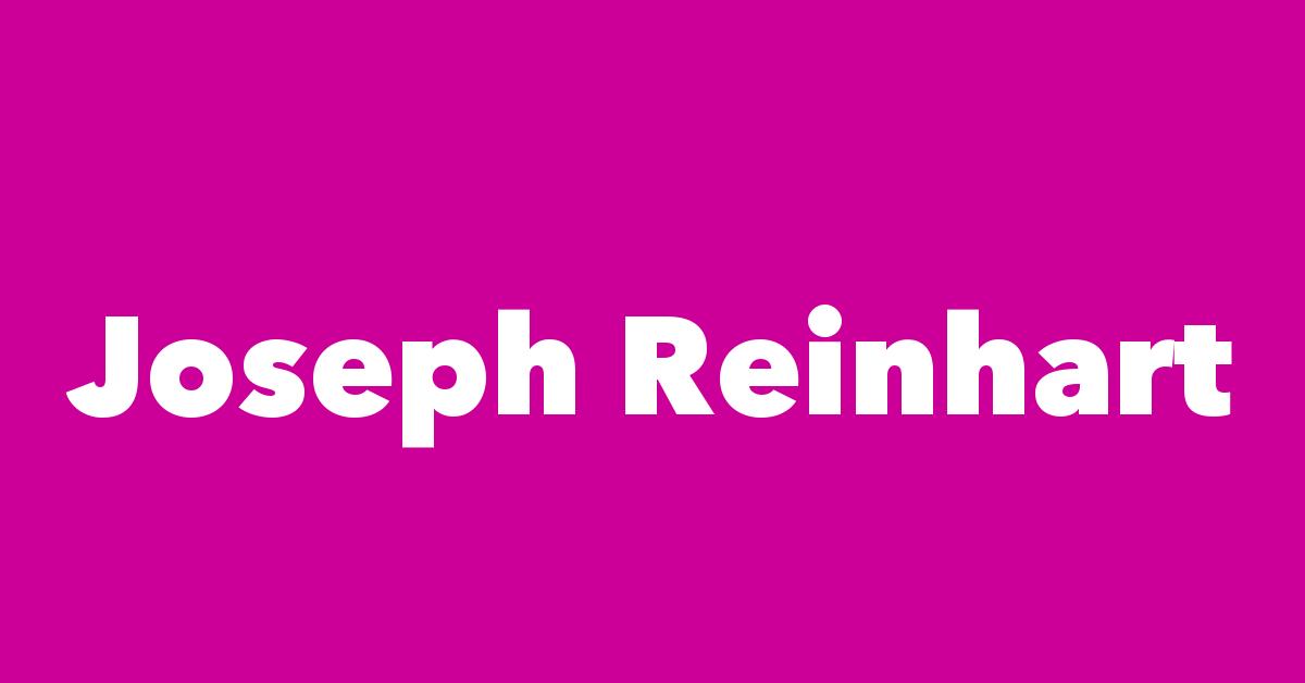 Joseph Reinhart - Spouse, Children, Birthday & More