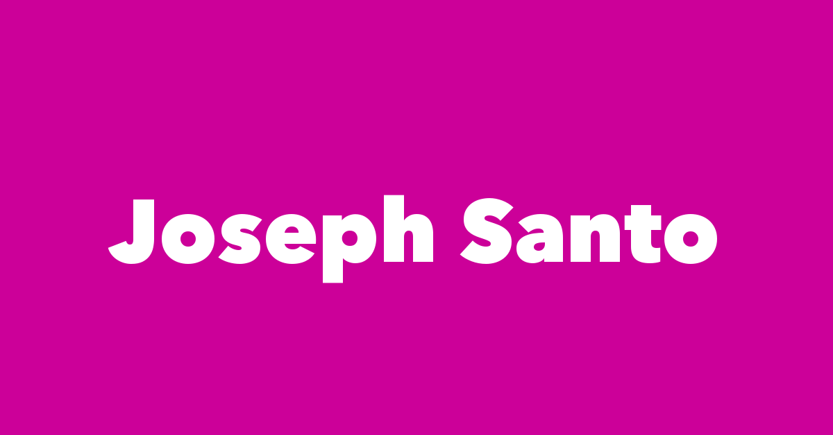 Joseph Santo - Spouse, Children, Birthday & More