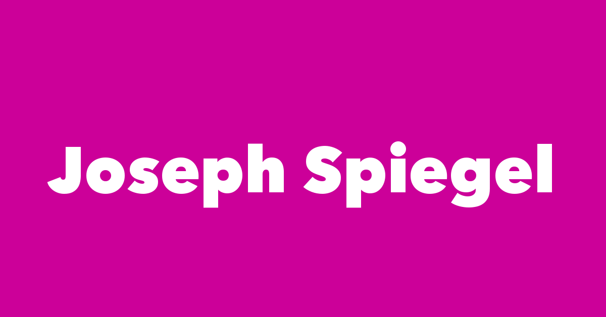 Joseph Spiegel - Spouse, Children, Birthday & More