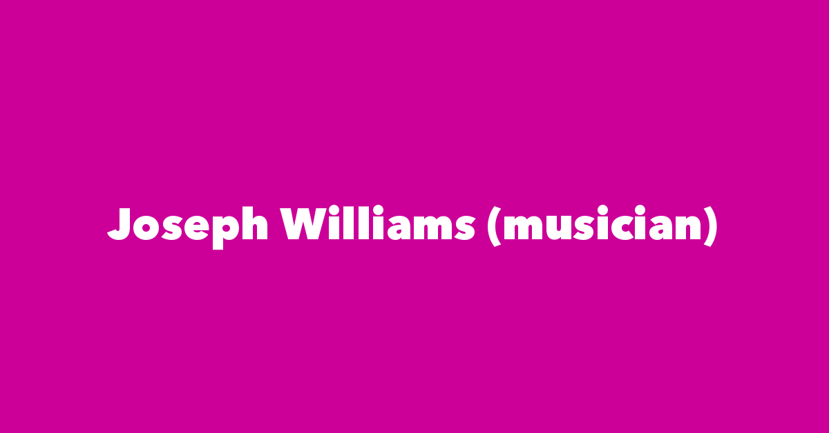 Joseph Williams (musician) - Spouse, Children, Birthday & More