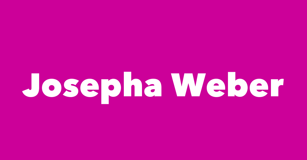 Josepha Weber - Spouse, Children, Birthday & More