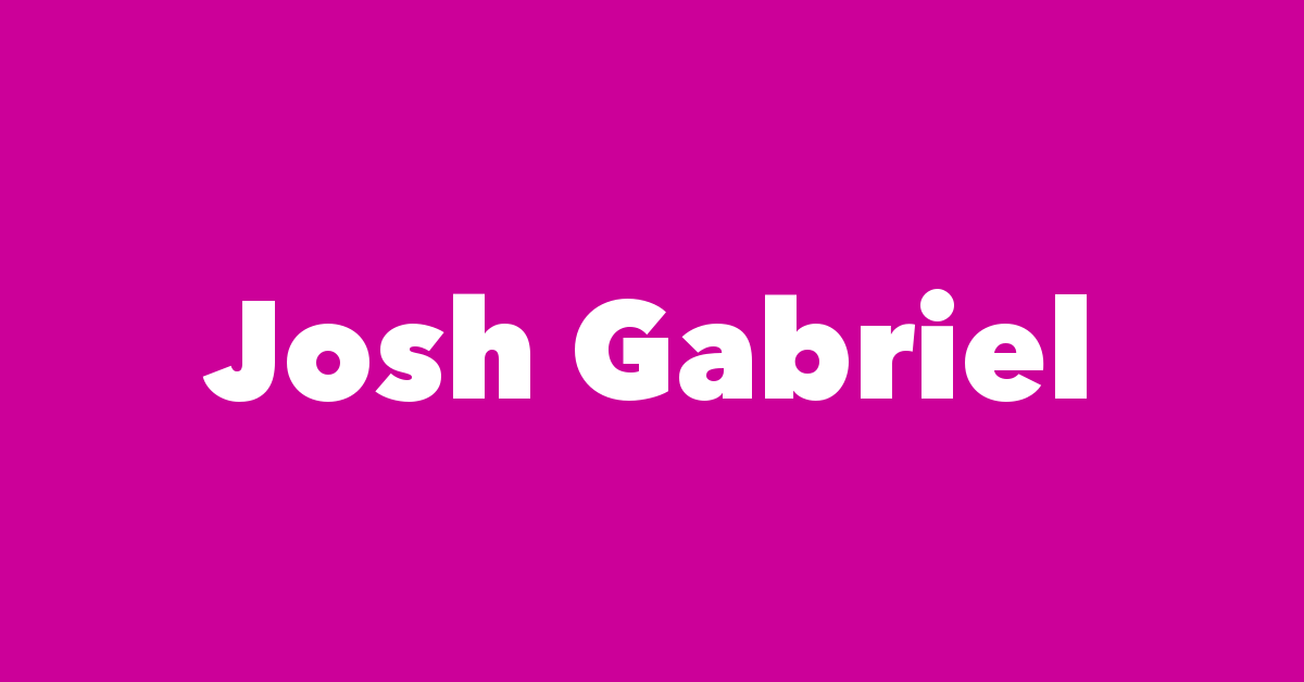 Josh Gabriel - Spouse, Children, Birthday & More