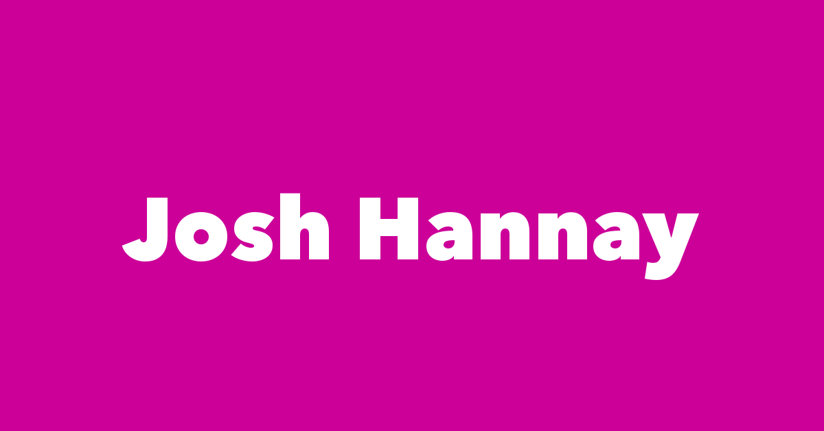 Josh Hannay - Spouse, Children, Birthday & More