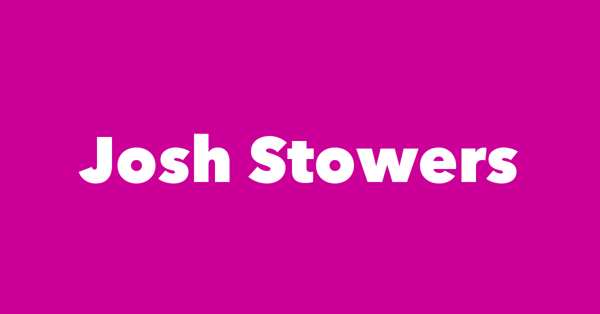 Josh Stowers - Spouse, Children, Birthday & More