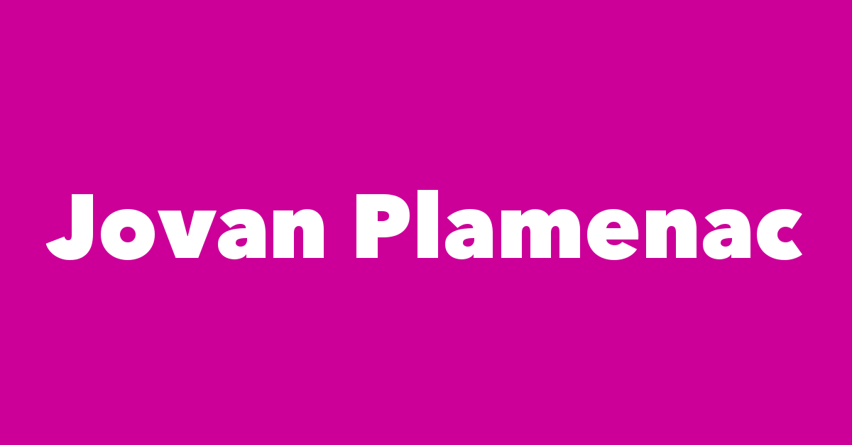 Jovan Plamenac - Spouse, Children, Birthday & More