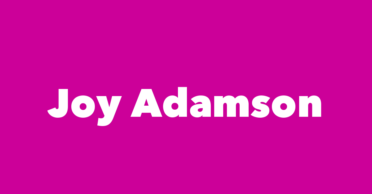 Joy Adamson - Spouse, Children, Birthday & More