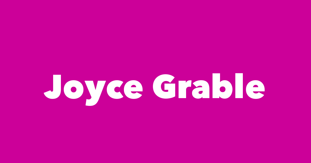 Joyce Grable - Spouse, Children, Birthday & More