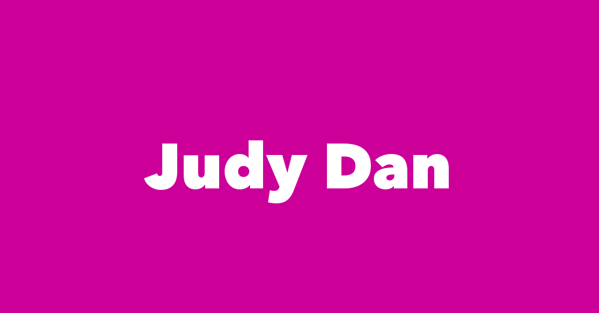 Judy Dan - Spouse, Children, Birthday & More