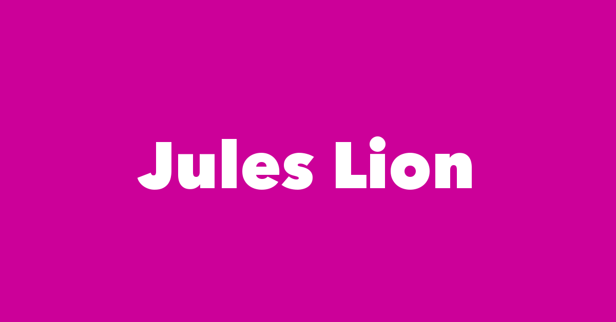 Jules Lion - Spouse, Children, Birthday & More