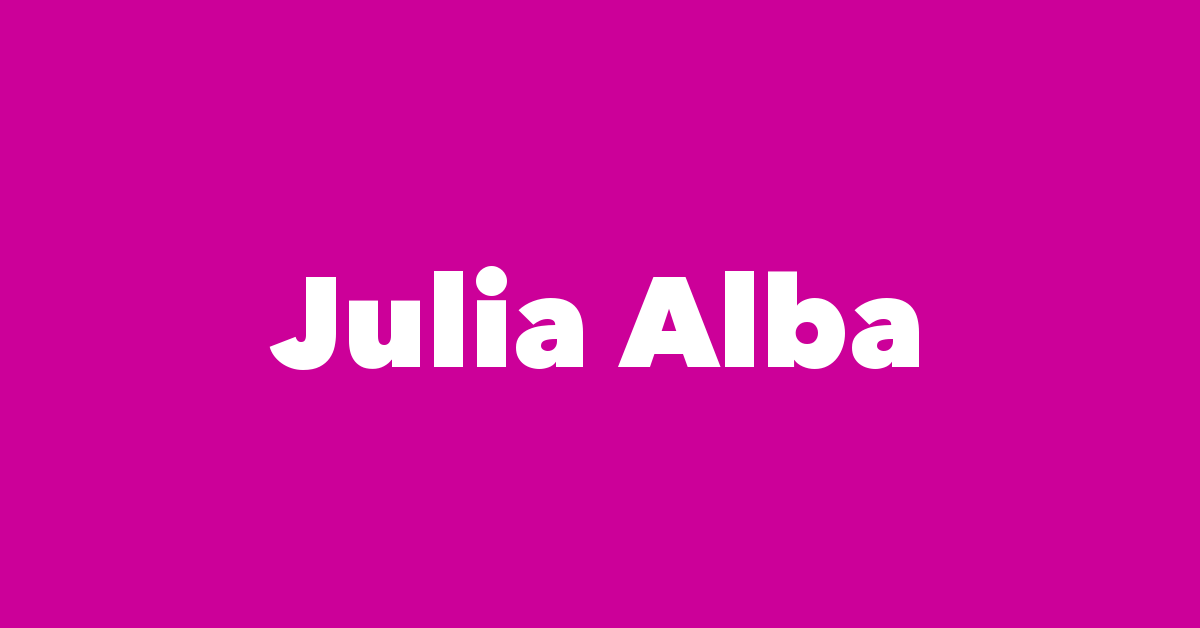 Julia Alba - Spouse, Children, Birthday & More