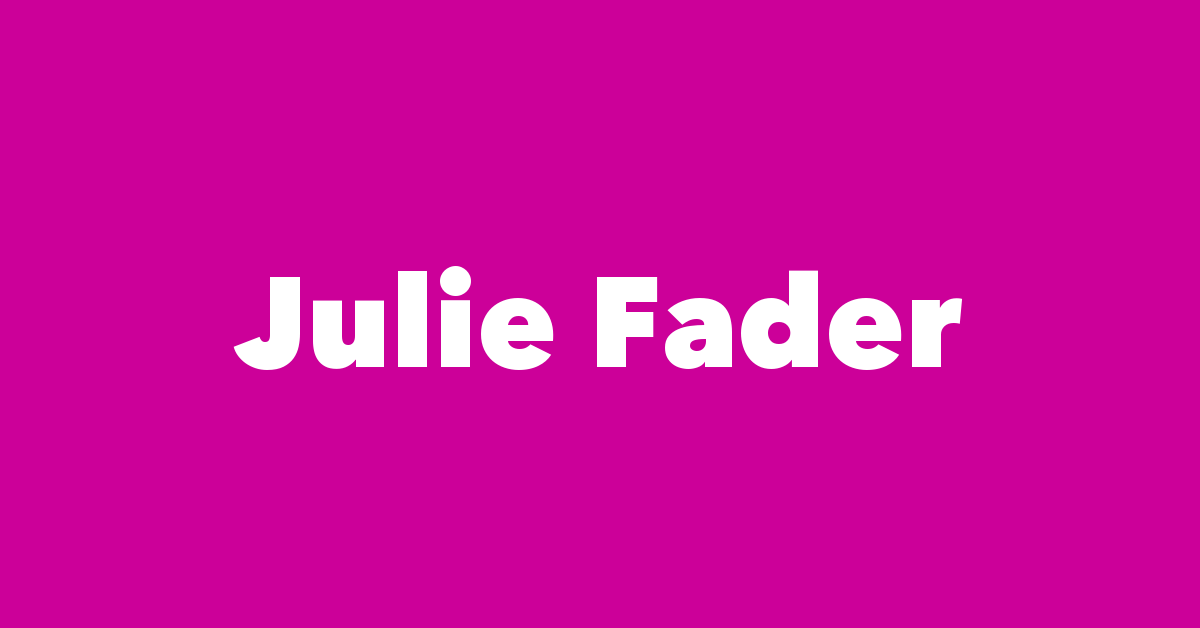Julie Fader - Spouse, Children, Birthday & More