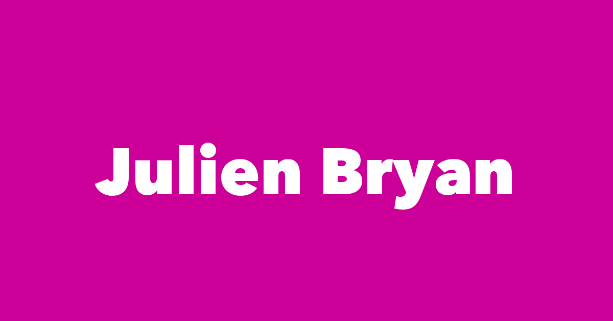 Julien Bryan - Spouse, Children, Birthday & More