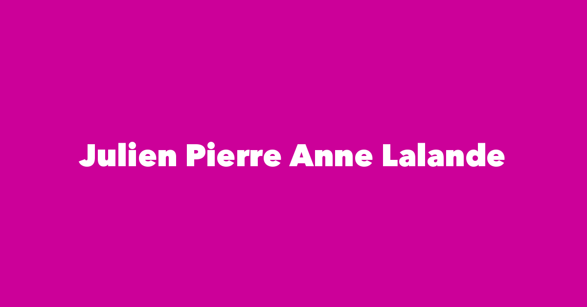 Julien Pierre Anne Lalande - Spouse, Children, Birthday & More