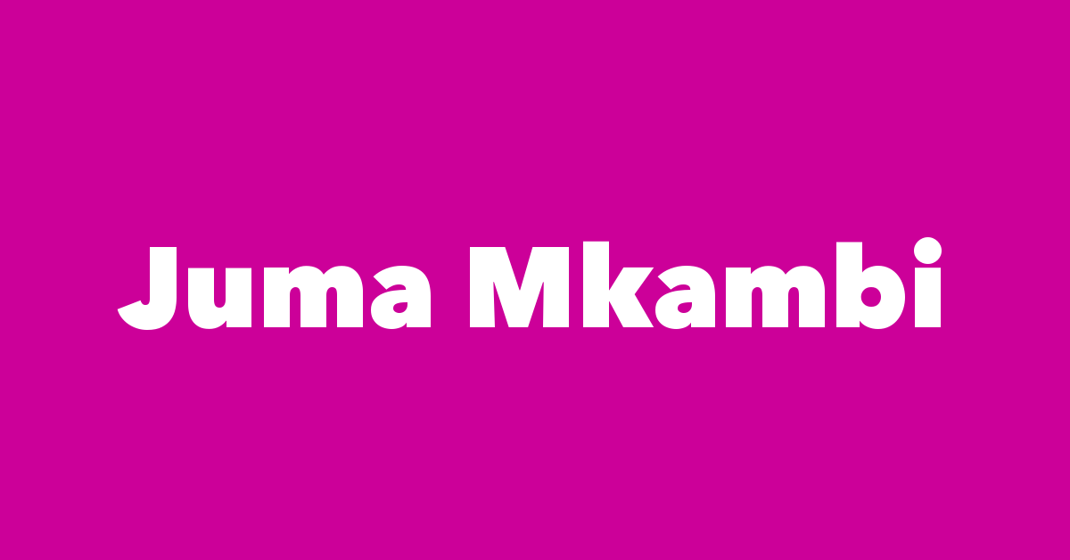 Juma Mkambi - Spouse, Children, Birthday & More