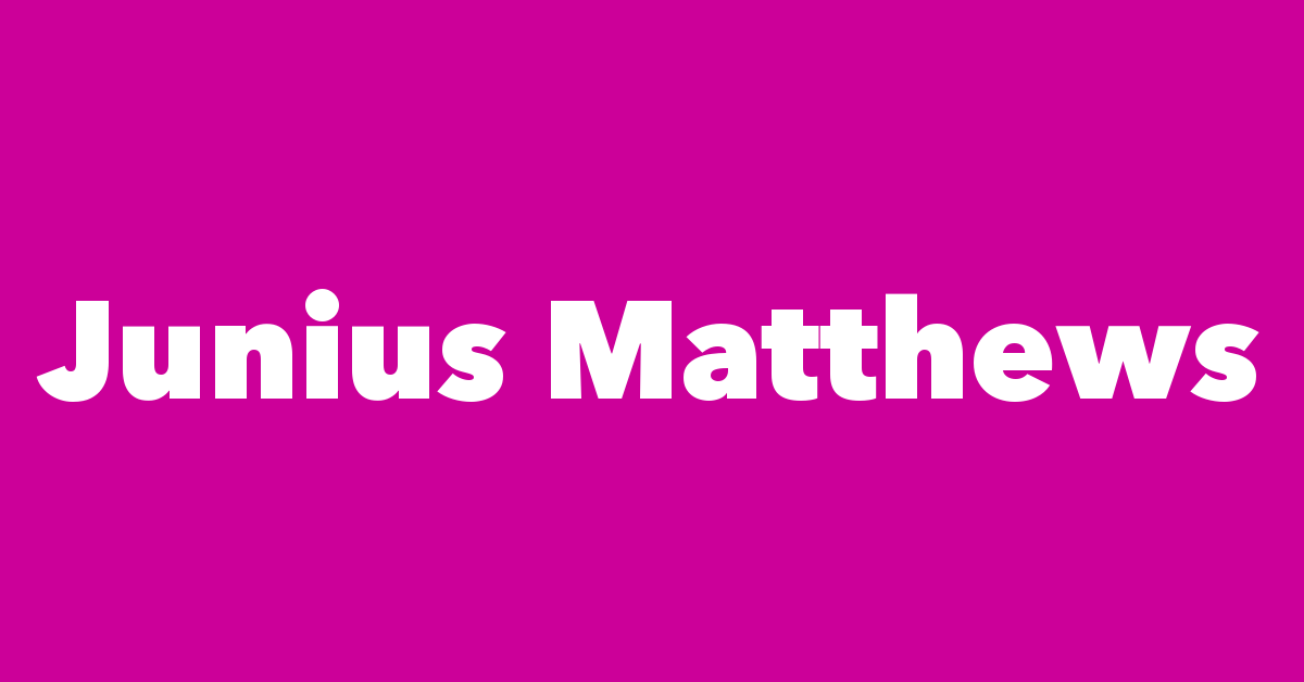 Junius Matthews - Spouse, Children, Birthday & More