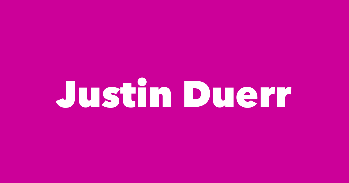 Justin Duerr - Spouse, Children, Birthday & More