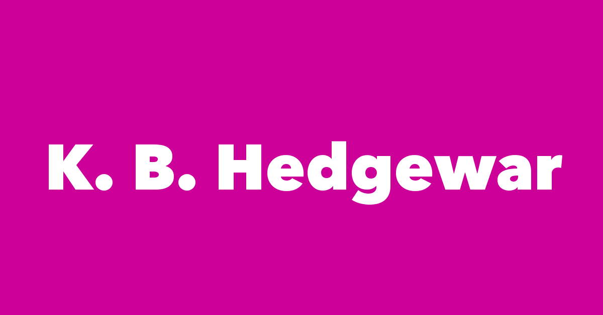 K. B. Hedgewar - Spouse, Children, Birthday & More