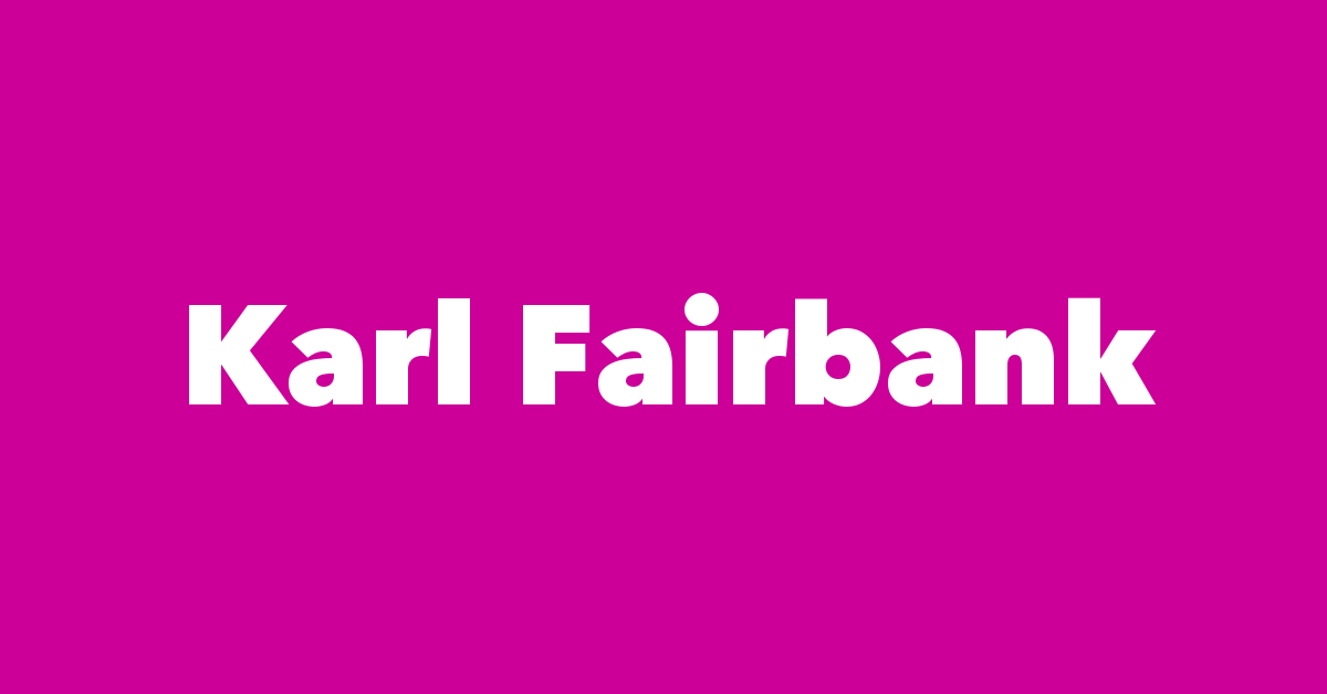 Karl Fairbank - Spouse, Children, Birthday & More