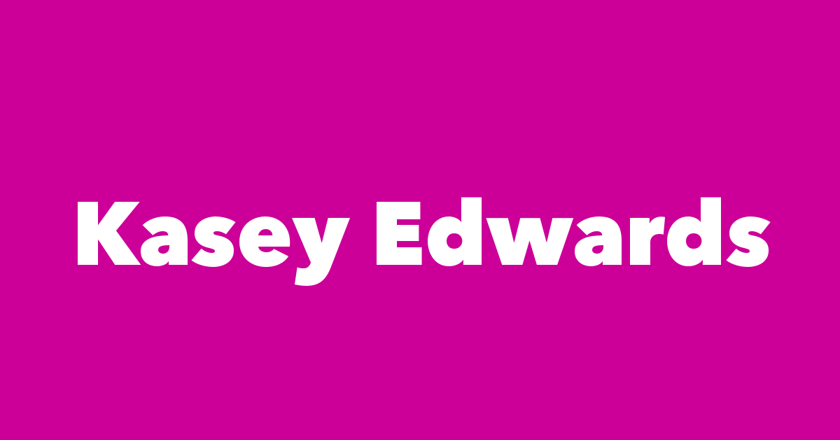 Kasey Edwards - Spouse, Children, Birthday & More