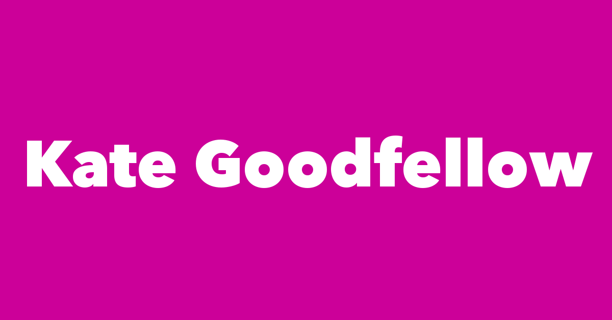 Kate Goodfellow - Spouse, Children, Birthday & More