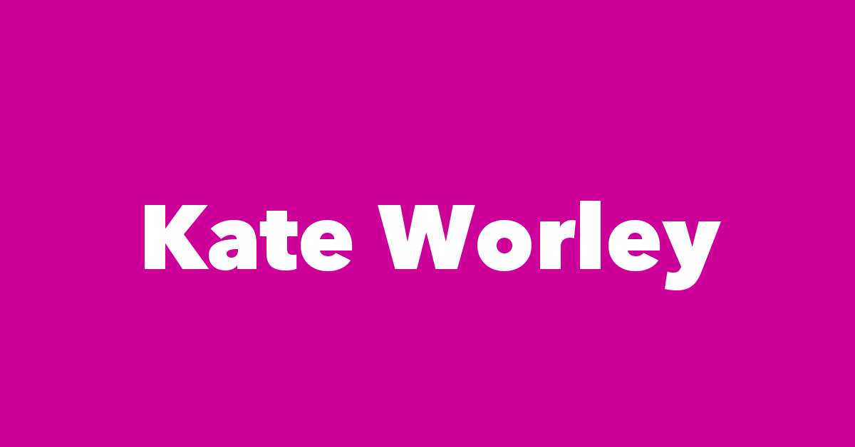 Kate Worley - Spouse, Children, Birthday & More