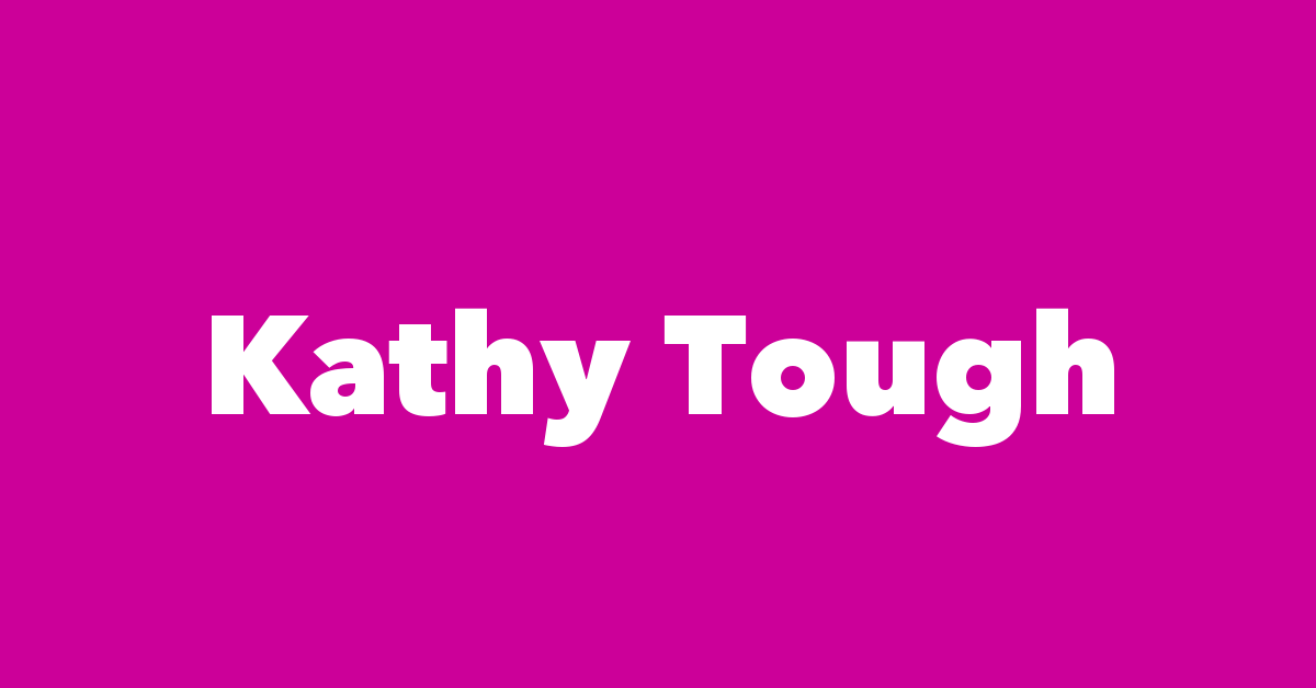 Kathy Tough - Spouse, Children, Birthday & More