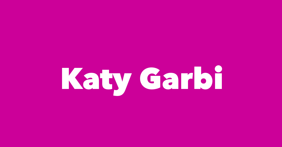 Katy Garbi - Spouse, Children, Birthday & More