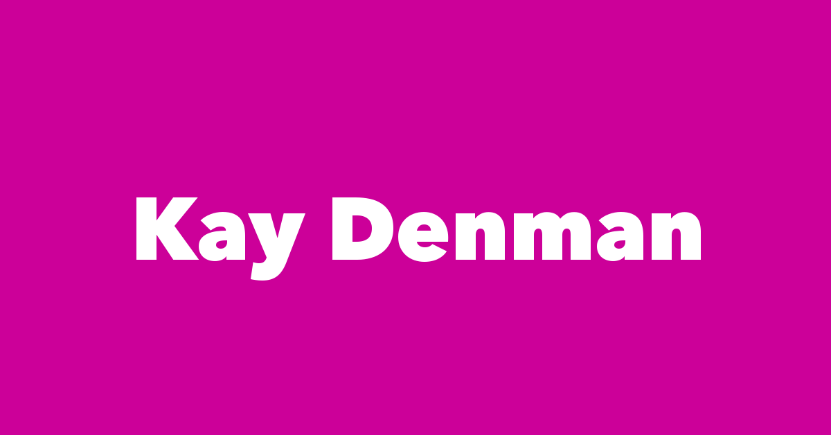 Kay Denman - Spouse, Children, Birthday & More