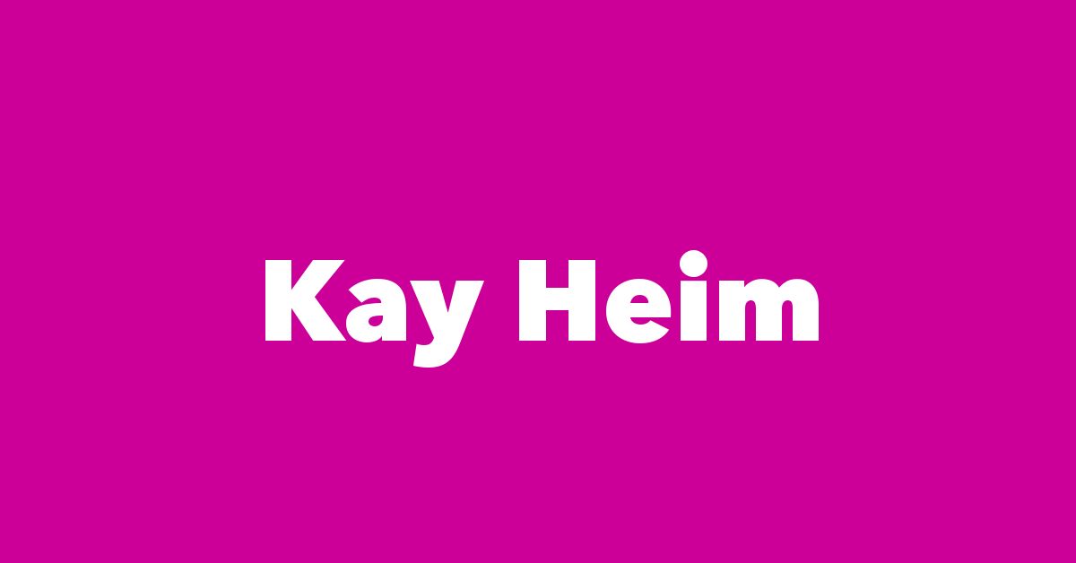 Kay Heim - Spouse, Children, Birthday & More