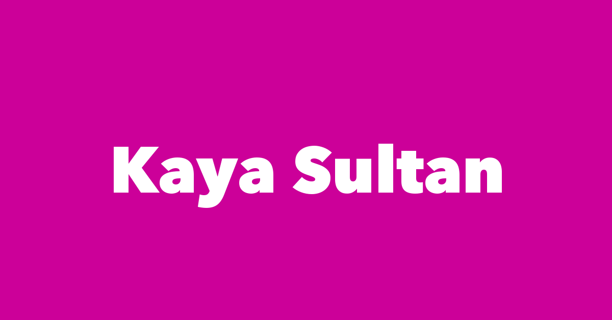 Kaya Sultan - Spouse, Children, Birthday & More