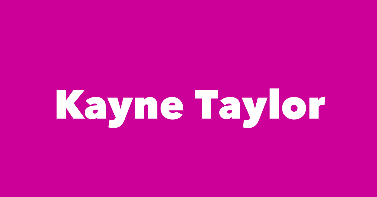 Kayne Taylor - Spouse, Children, Birthday & More