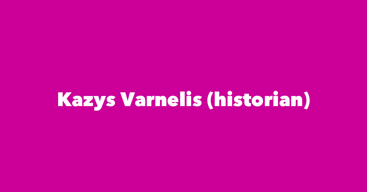 Kazys Varnelis (historian) - Spouse, Children, Birthday & More