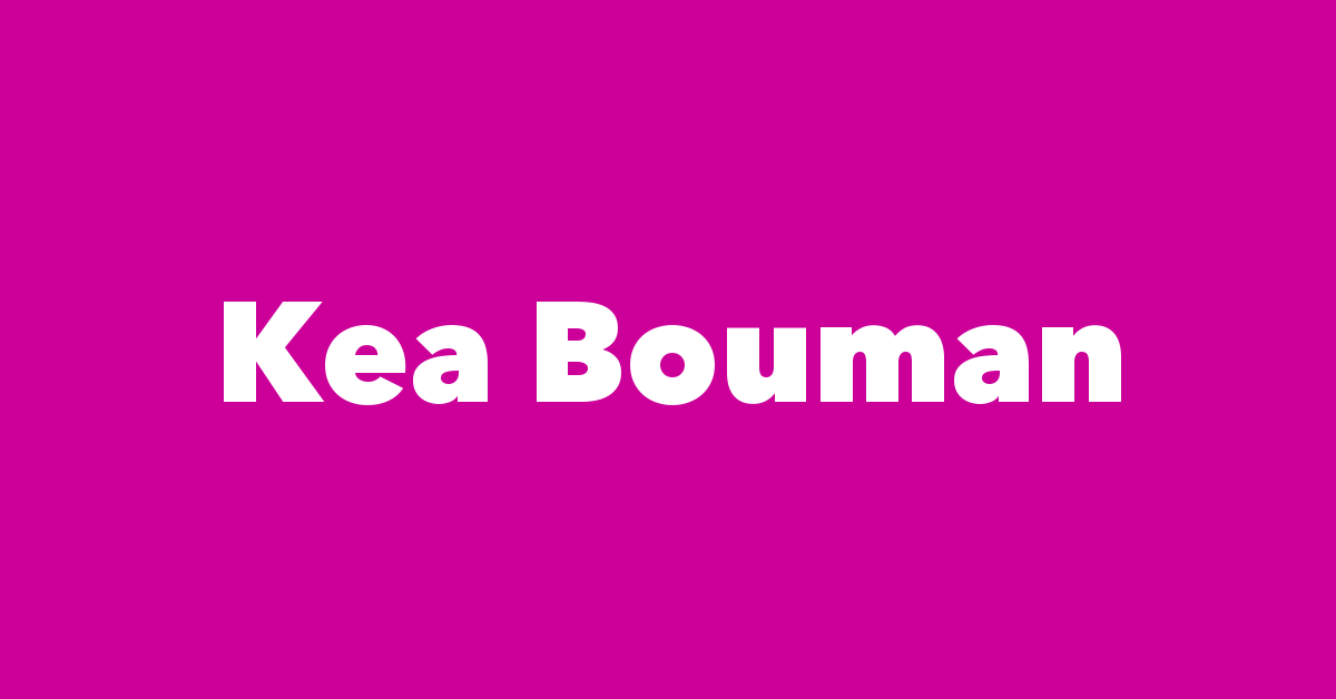Kea Bouman - Spouse, Children, Birthday & More