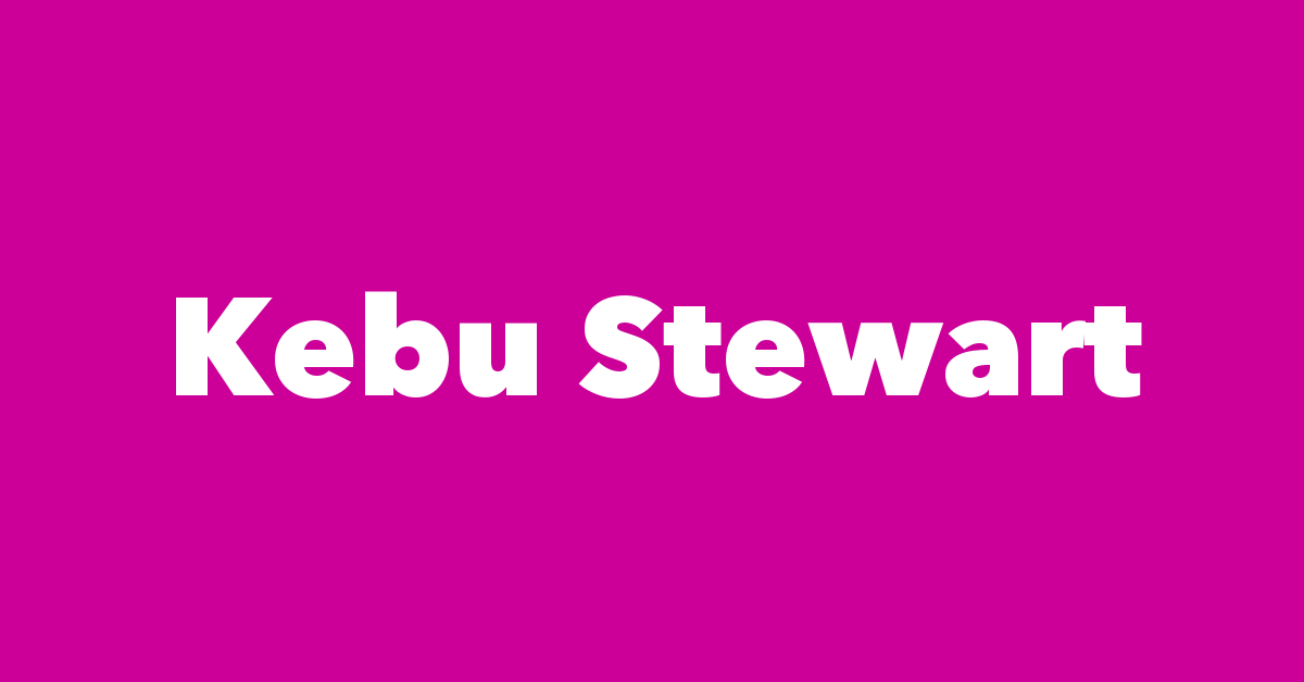 Kebu Stewart - Spouse, Children, Birthday & More