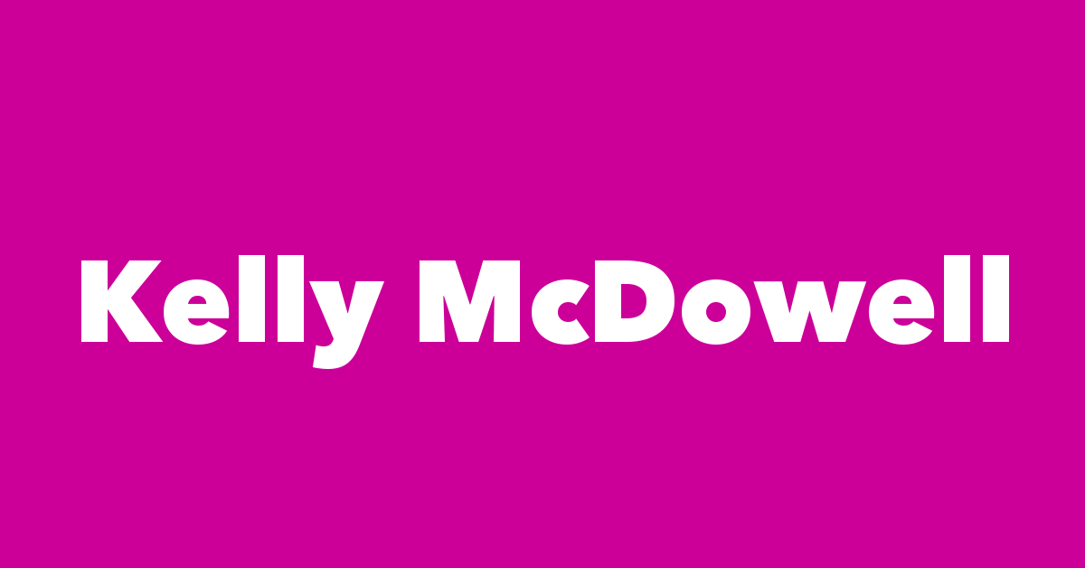 Kelly McDowell - Spouse, Children, Birthday & More