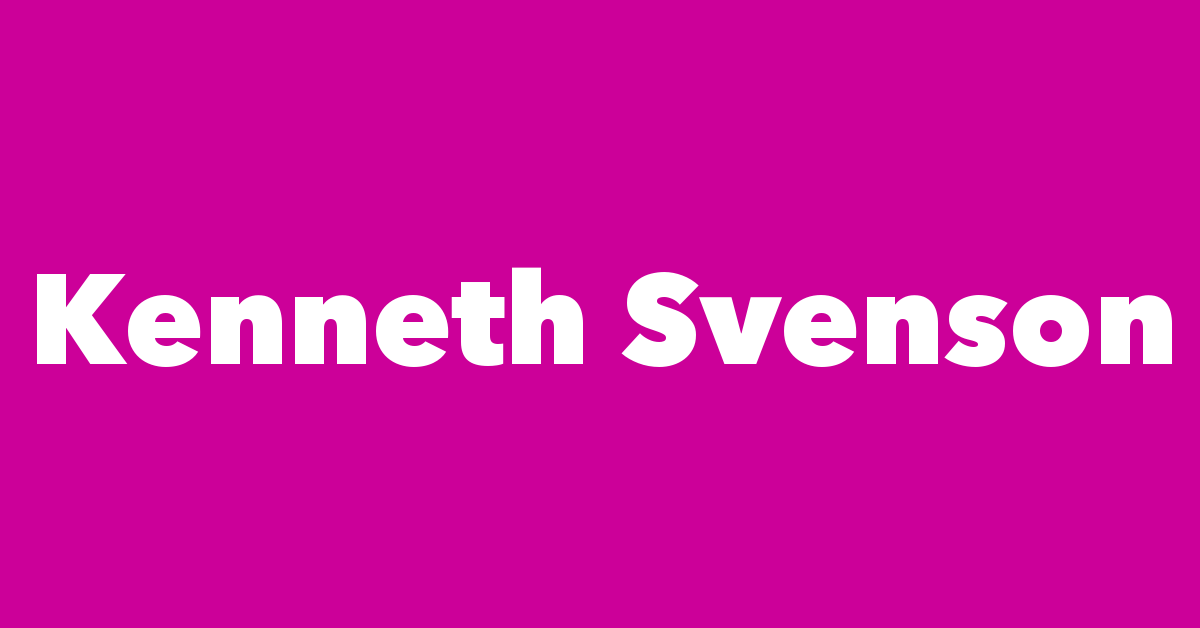Kenneth Svenson - Spouse, Children, Birthday & More