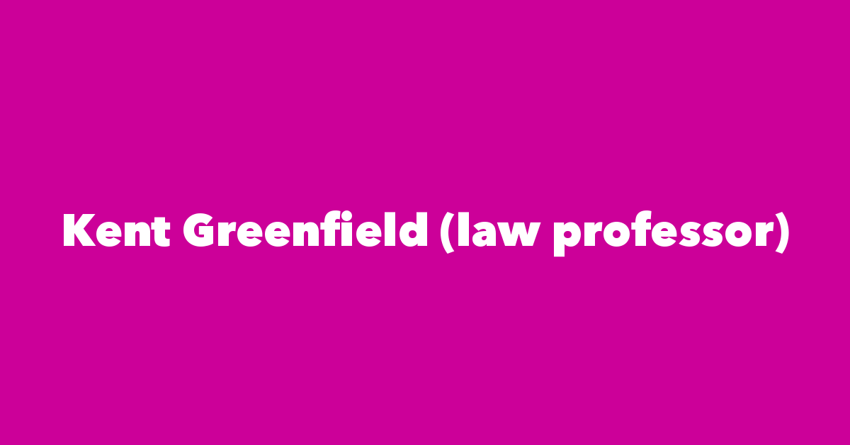 Kent Greenfield (law professor) - Spouse, Children, Birthday & More