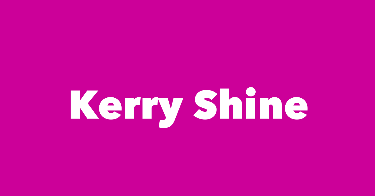 Kerry Shine - Spouse, Children, Birthday & More