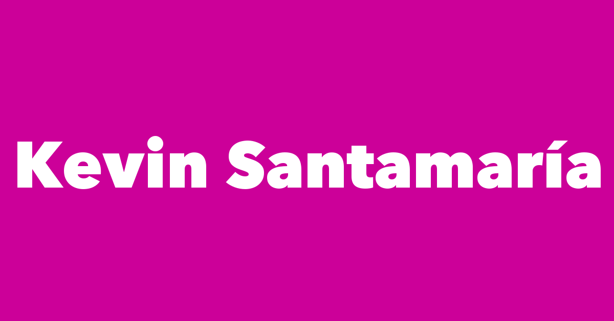 Kevin Santamaría - Spouse, Children, Birthday & More