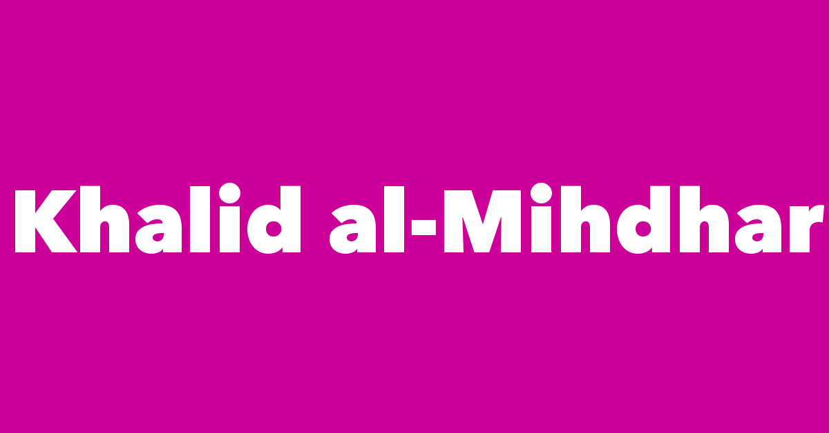 Khalid al-Mihdhar - Spouse, Children, Birthday & More