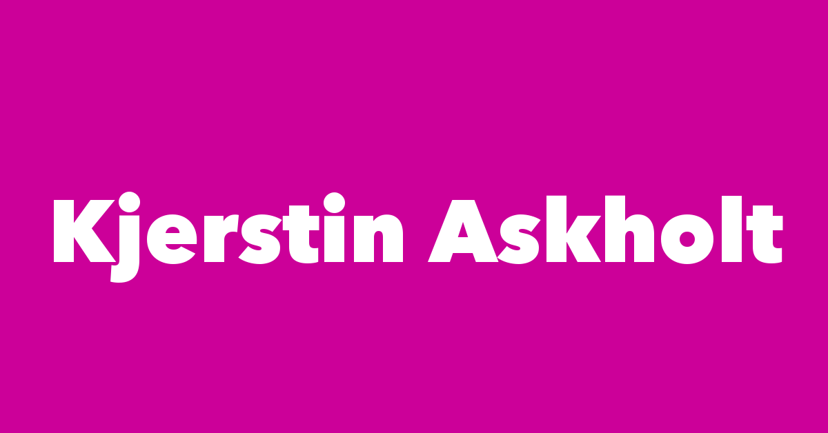 Kjerstin Askholt - Spouse, Children, Birthday & More