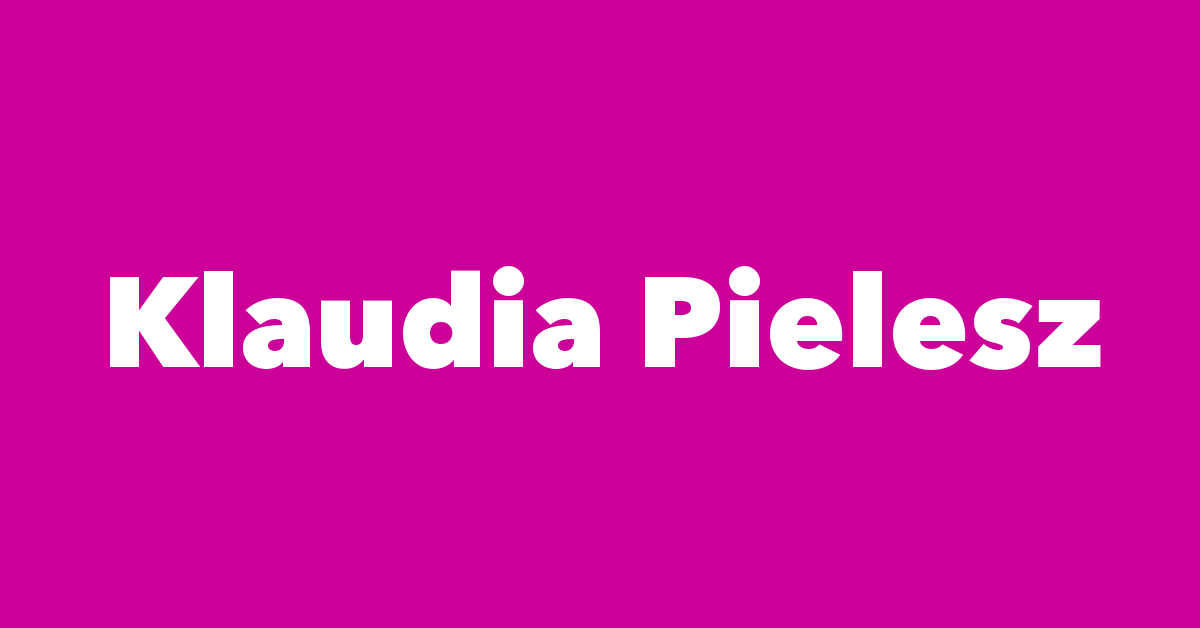 Klaudia Pielesz - Spouse, Children, Birthday & More
