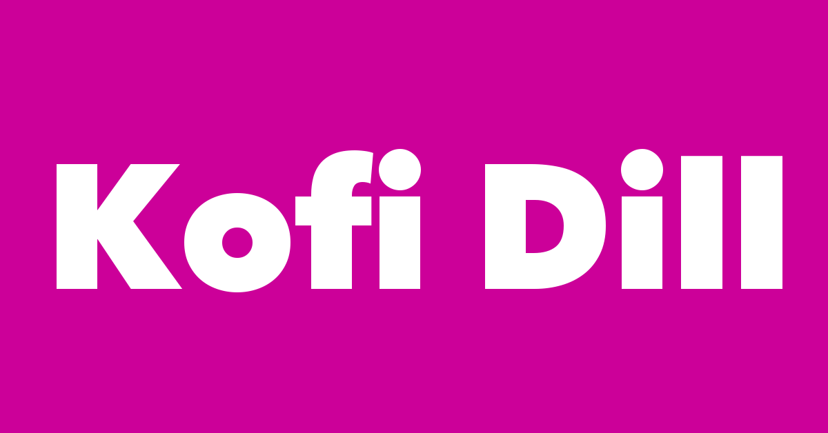 Kofi Dill - Spouse, Children, Birthday & More