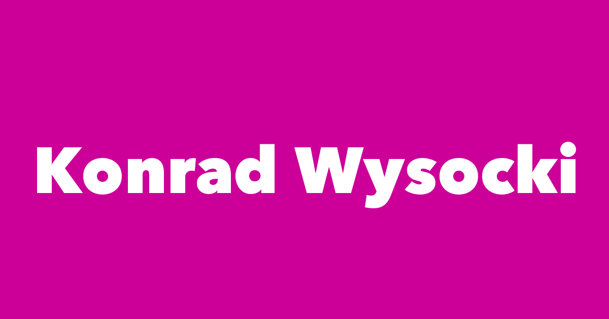 Konrad Wysocki - Spouse, Children, Birthday & More
