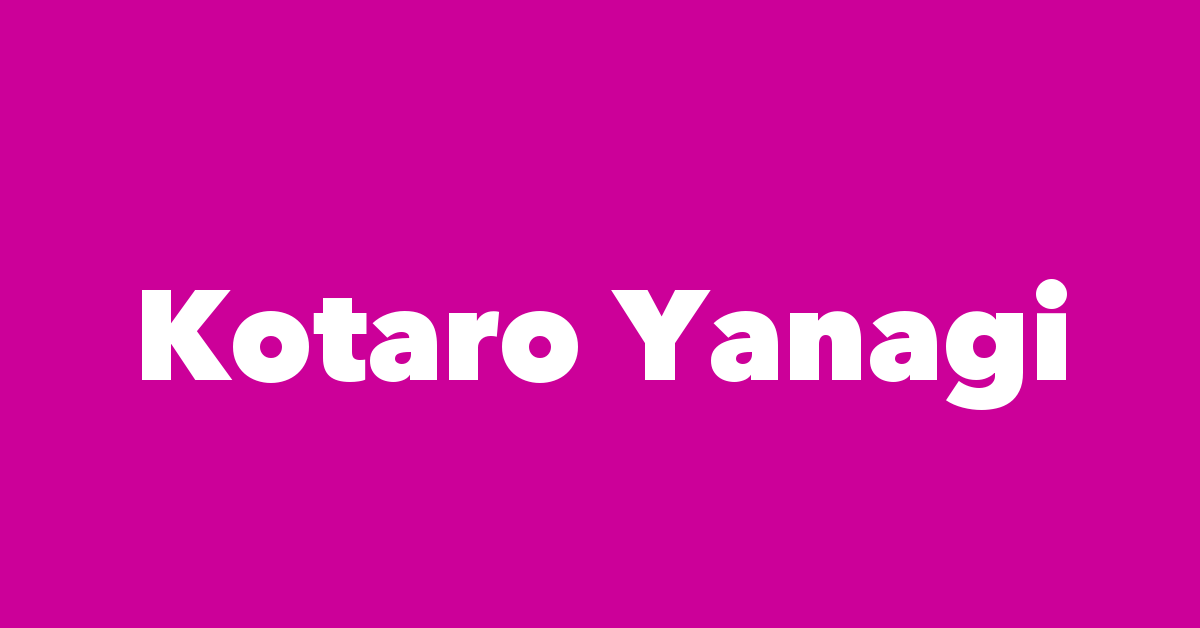 Kotaro Yanagi - Spouse, Children, Birthday & More