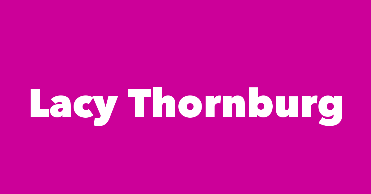 Lacy Thornburg - Spouse, Children, Birthday & More