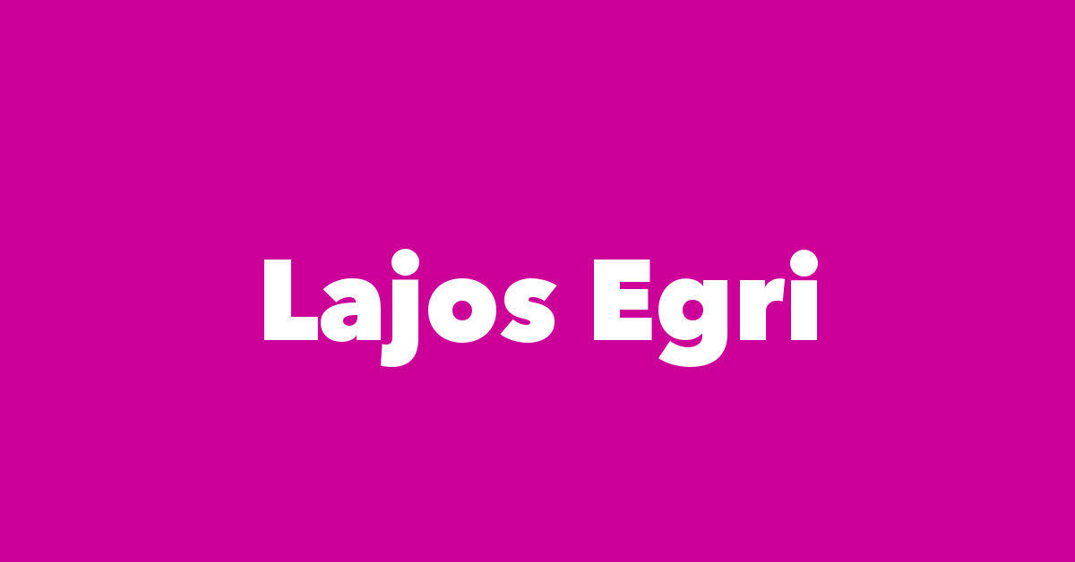Lajos Egri - Spouse, Children, Birthday & More