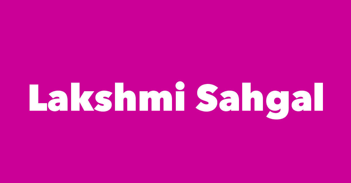 Lakshmi Sahgal - Spouse, Children, Birthday & More