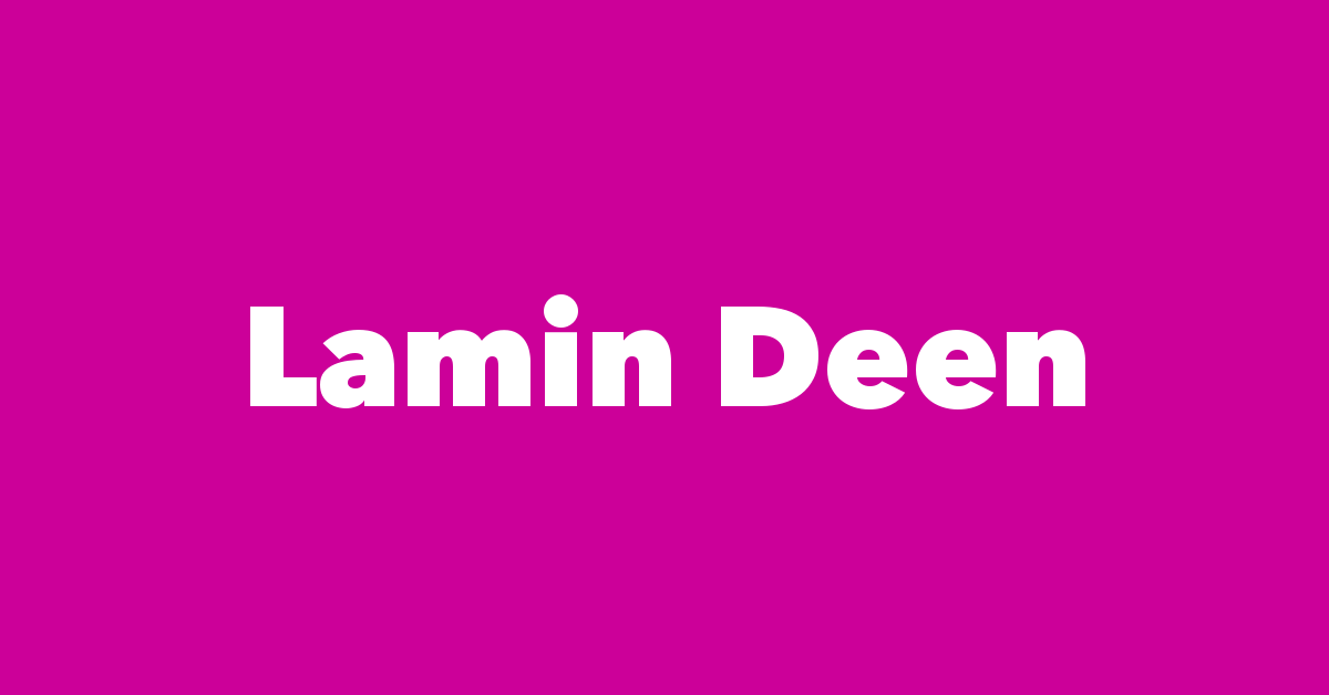 Lamin Deen - Spouse, Children, Birthday & More