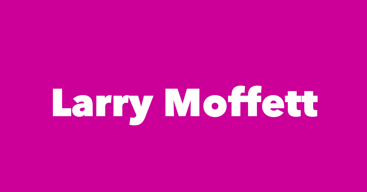 Larry Moffett - Spouse, Children, Birthday & More